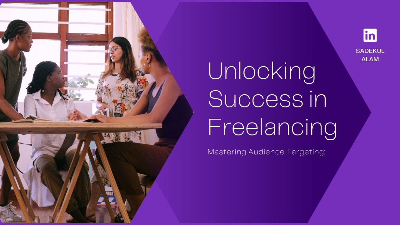 Mastering Audience Targeting: Unlocking Success in Freelancing Mastering Audience Targeting: Unlocking Success in Freelancing