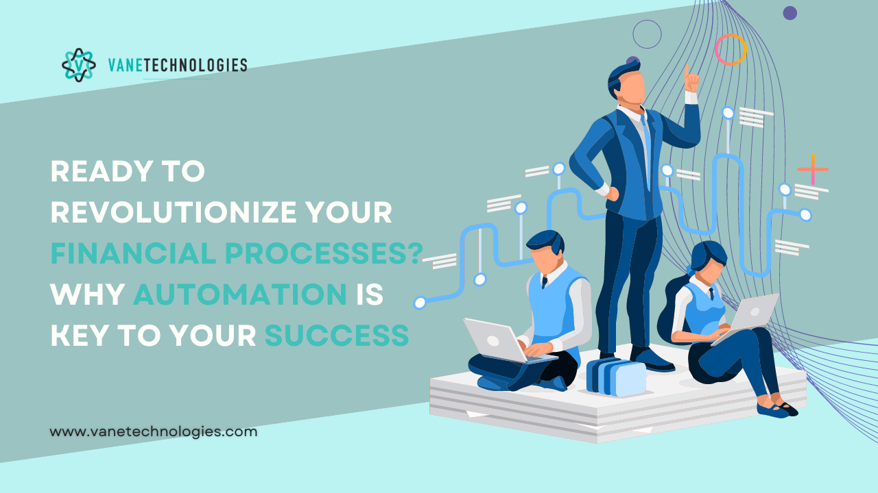 Streamline Your Finances with Financial Process Automation Streamline Your Finances with Financial Process Automation