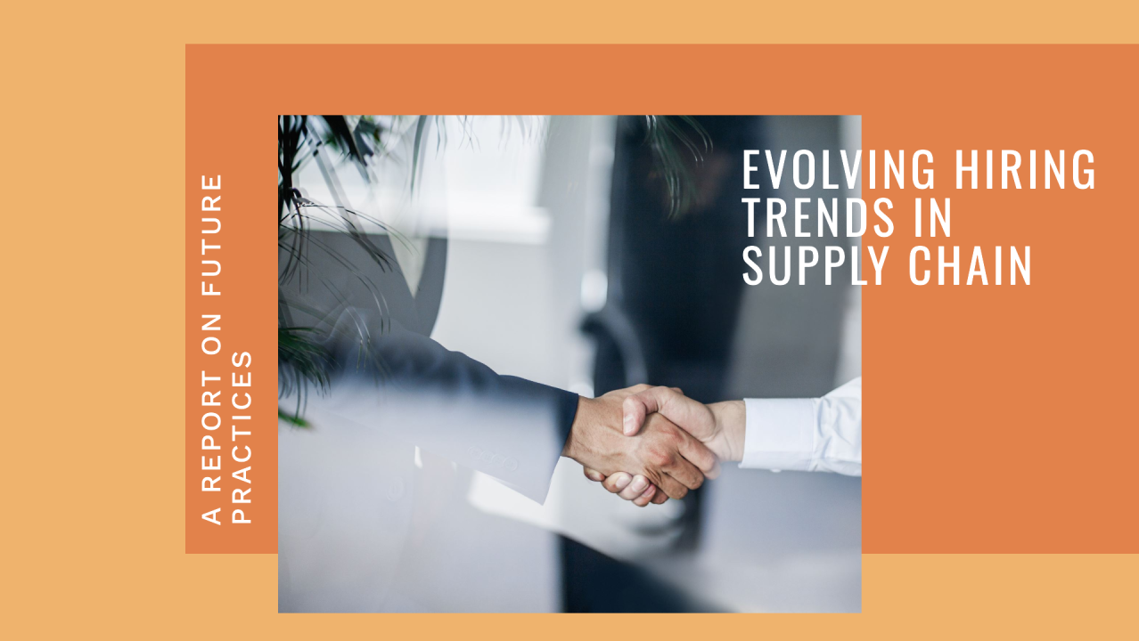 Evolving Trends: Future Hiring Practices in the Supply Chain Industry Evolving Trends: Future Hiring Practices in the Supply Chain Industry