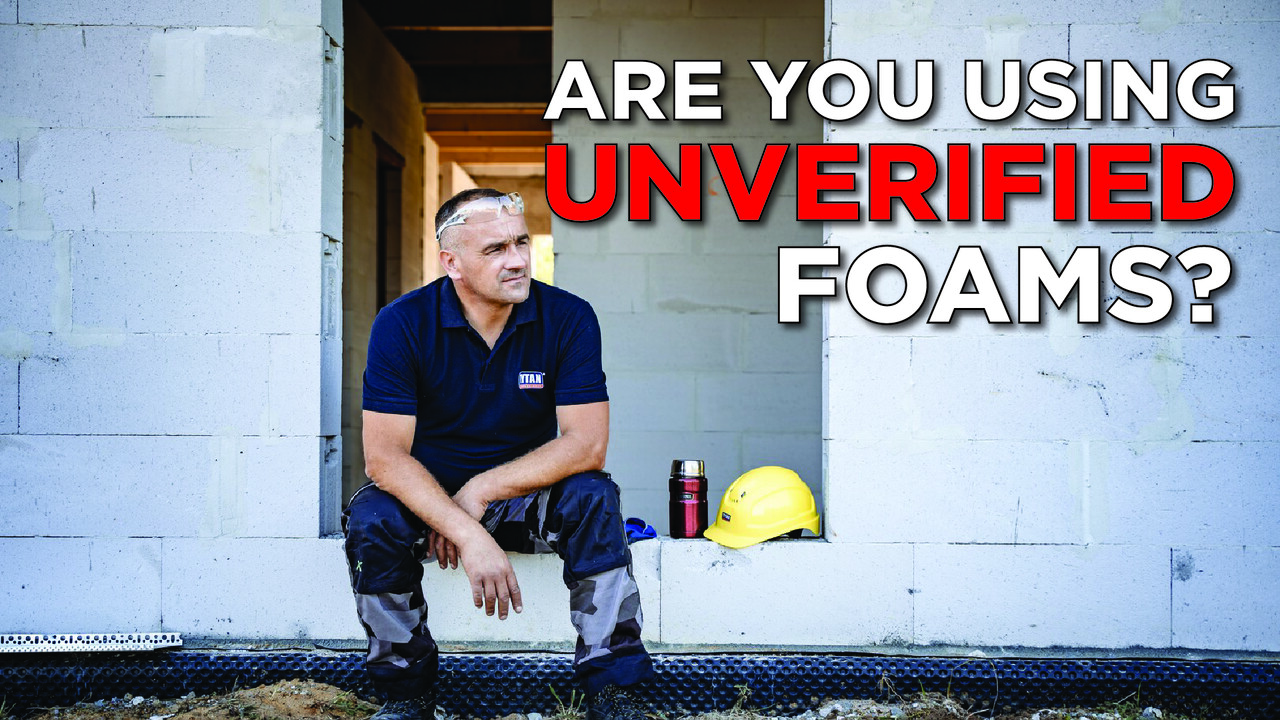 Are You Using Unverified Foams? Are You Using Unverified Foams?