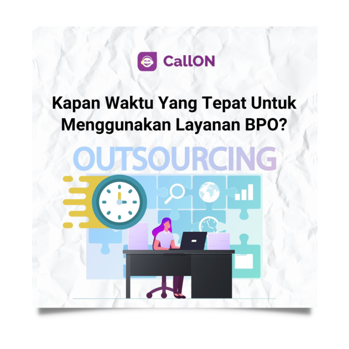 Kapan Waktu Yang Tepat Untuk Menggunakan Layanan BPO? Kapan Waktu Yang Tepat Untuk Menggunakan Layanan BPO?