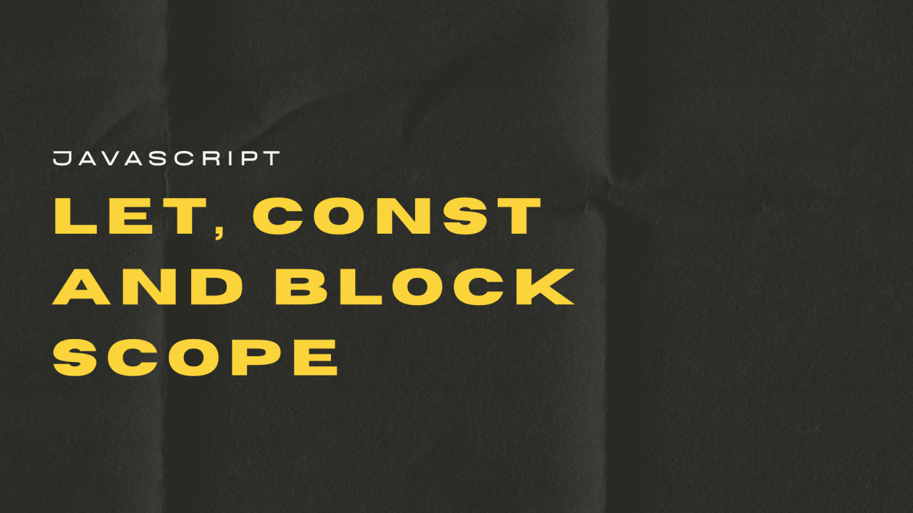Let, Const, and Block Scope in JavaScript: A Paradigm Shift in Variable ... Let, Const, and Block Scope in JavaScript: A Paradigm Shift in Variable ...