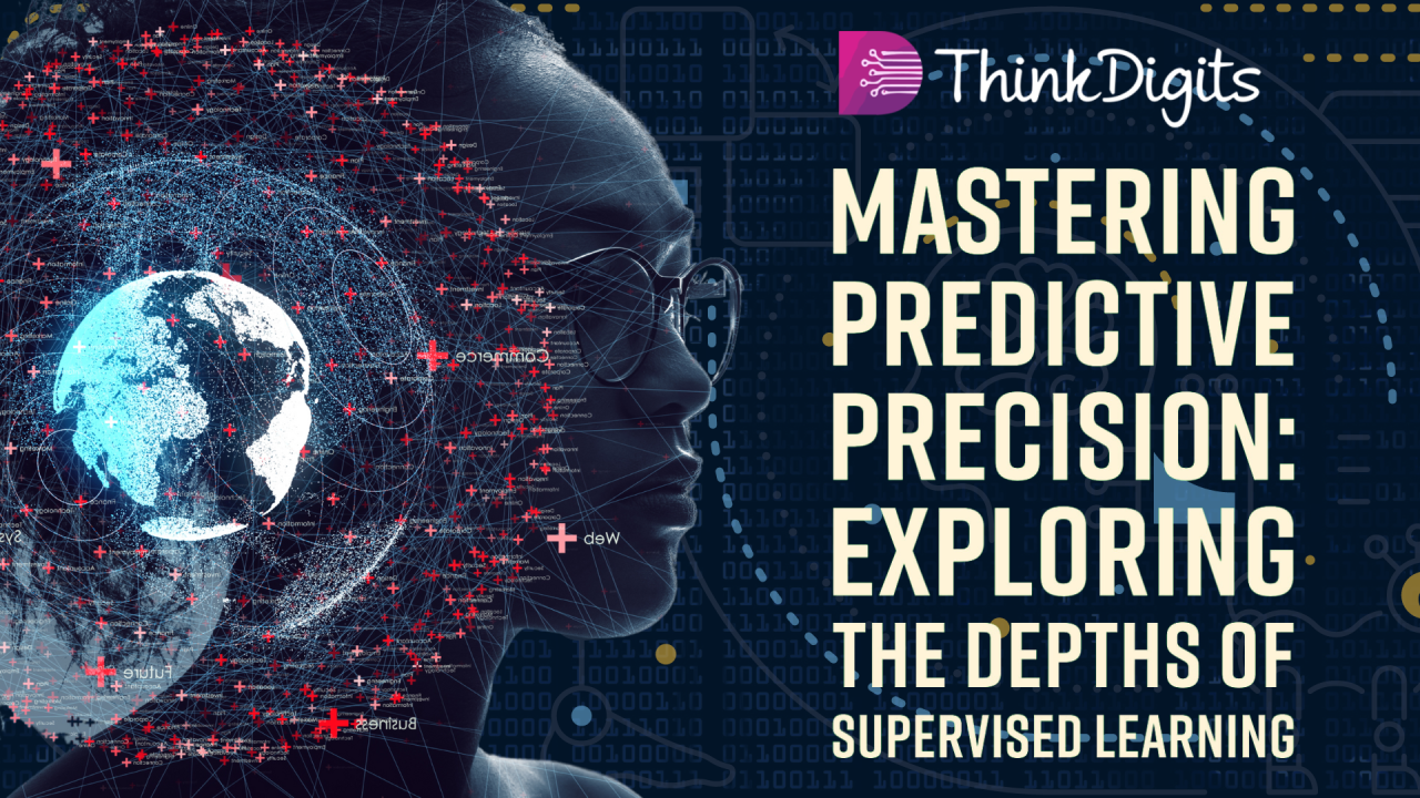 Mastering Predictive Precision: Exploring the Depths of Supervised Learning Mastering Predictive Precision: Exploring the Depths of Supervised Learning
