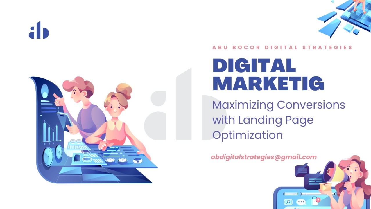 Maximizing Conversions with Landing Page Optimization Maximizing Conversions with Landing Page Optimization