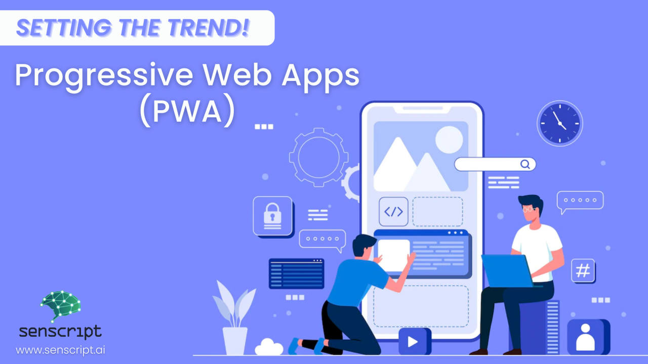 Setting the trend- Progressive Web Apps Setting the trend- Progressive Web Apps