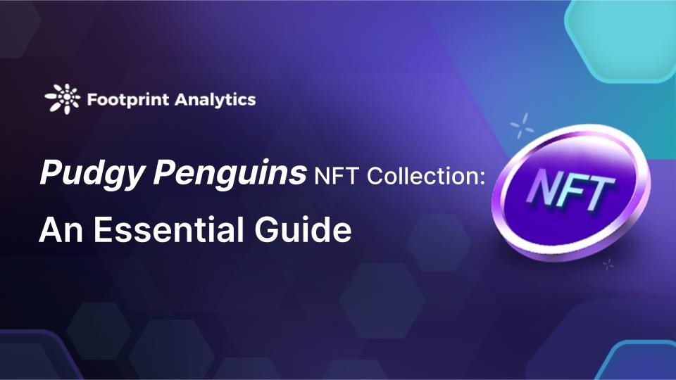 Pudgy Penguins NFT Collection: An Essential Guide Pudgy Penguins NFT Collection: An Essential Guide