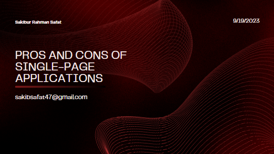 Pros and Cons of Single-Page Applications Pros and Cons of Single-Page Applications
