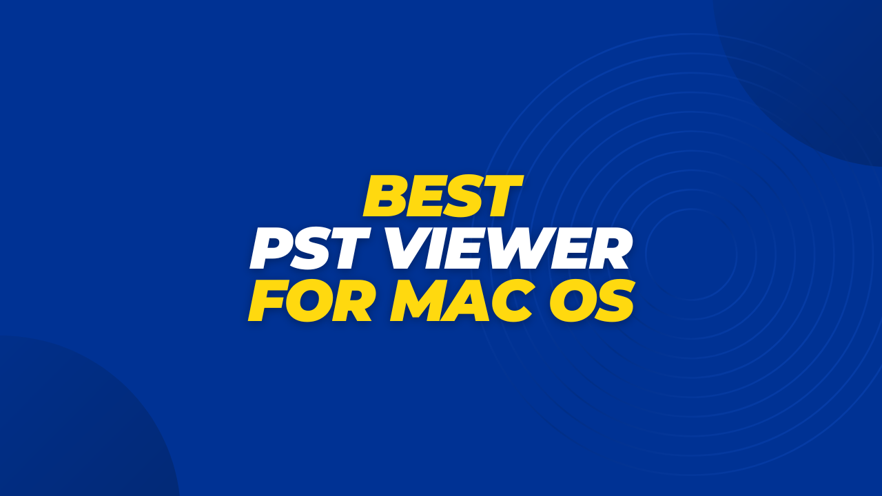 Mac PST Viewer to Open Data Files On Macbook Mac PST Viewer to Open Data Files On Macbook