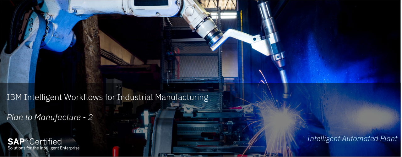 Intelligent Automated Plant with IBM Intelligent Workflows for ... Intelligent Automated Plant with IBM Intelligent Workflows for ...