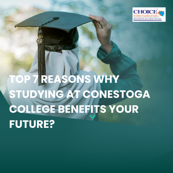 Top 7 Reasons why Studying at Conestoga College Benefits your future? Top 7 Reasons why Studying at Conestoga College Benefits your future?