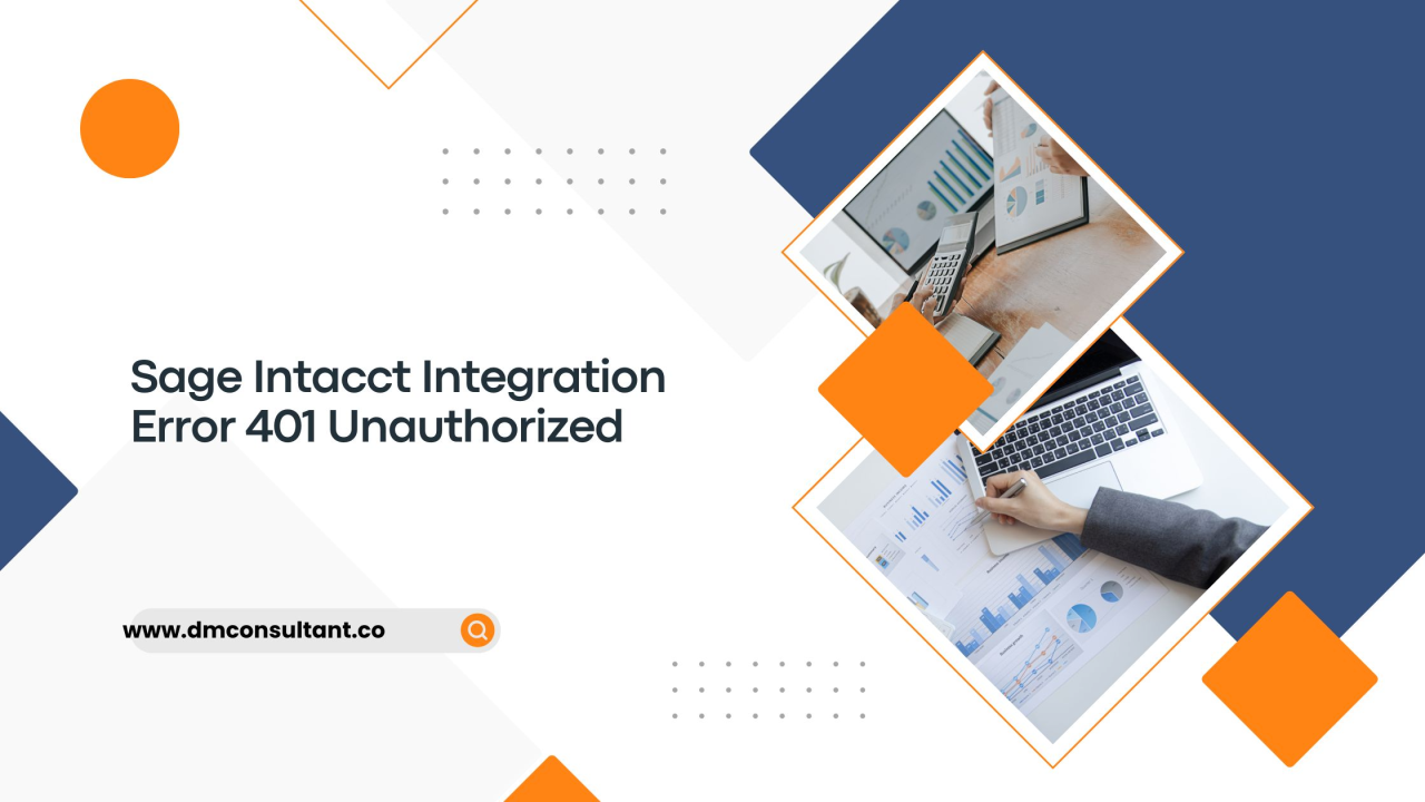 Troubleshooting Sage Intacct Integration Error 401 Unauthorized Troubleshooting Sage Intacct Integration Error 401 Unauthorized