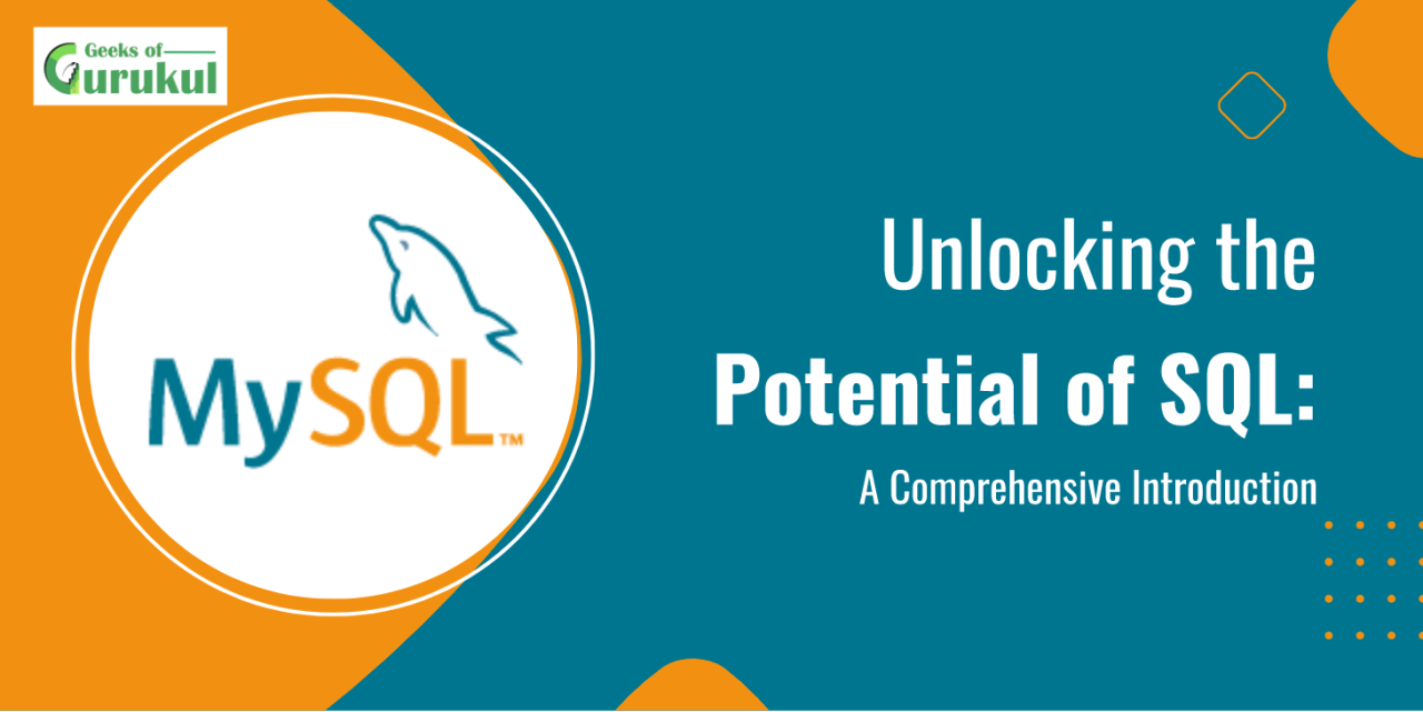 Unlocking the Potential of SQL: A Comprehensive Introduction Unlocking the Potential of SQL: A Comprehensive Introduction