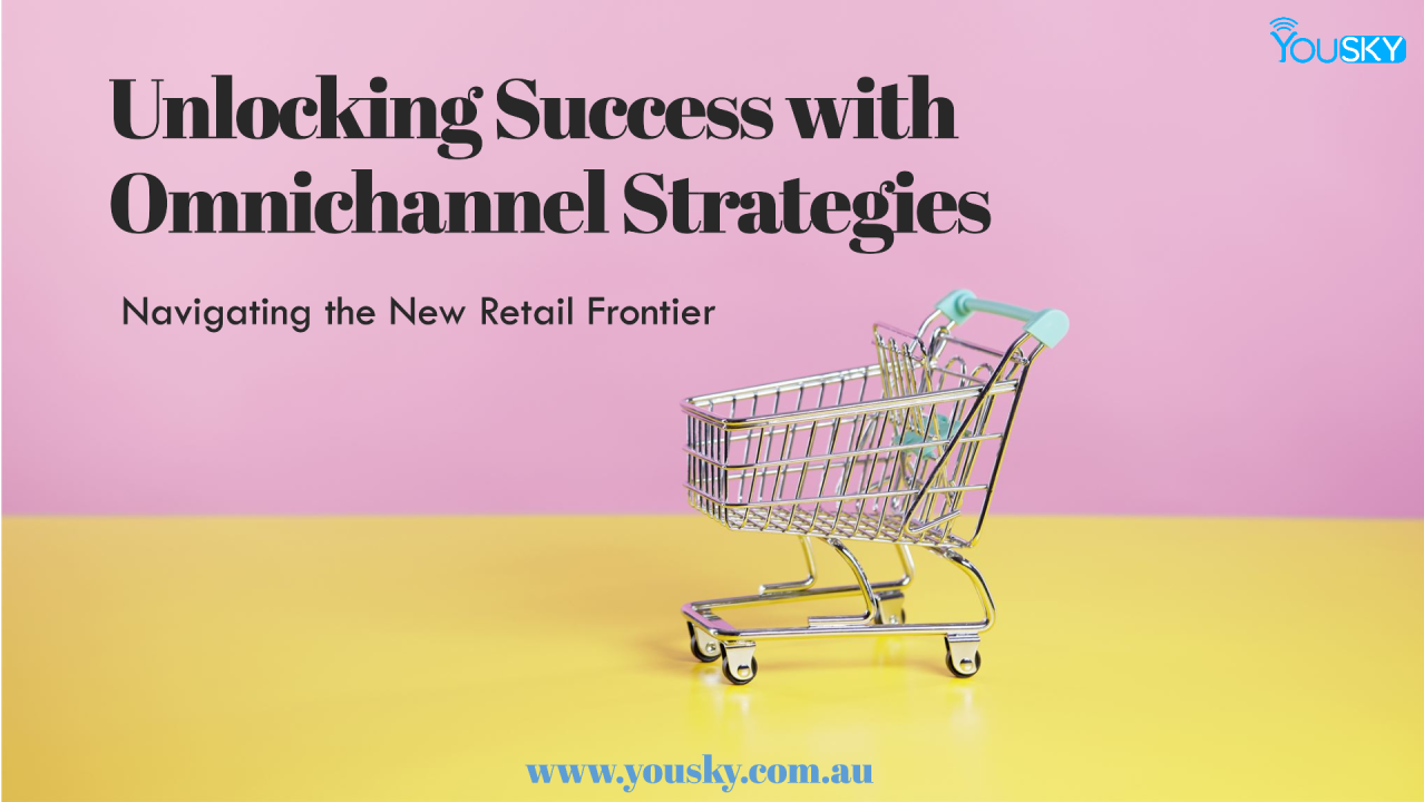 Navigating the New Retail Frontier: Unlocking Success with Omnichannel ... Navigating the New Retail Frontier: Unlocking Success with Omnichannel ...