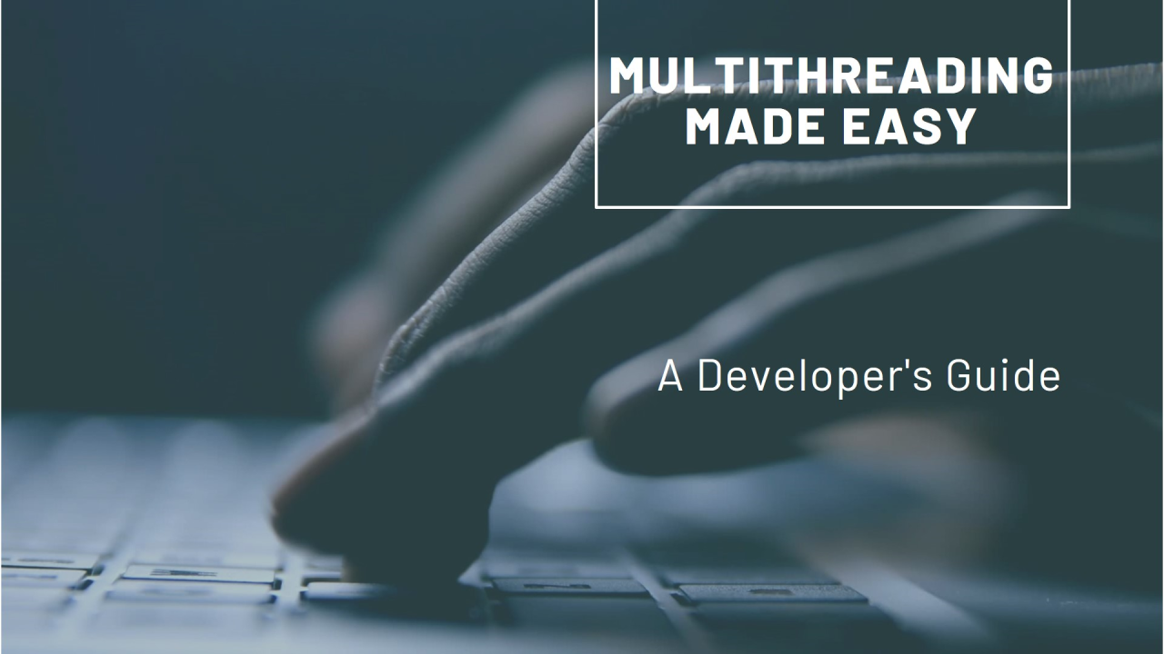 Multithreading Revealed Part 2: A Developer's Guide Multithreading Revealed Part 2: A Developer's Guide