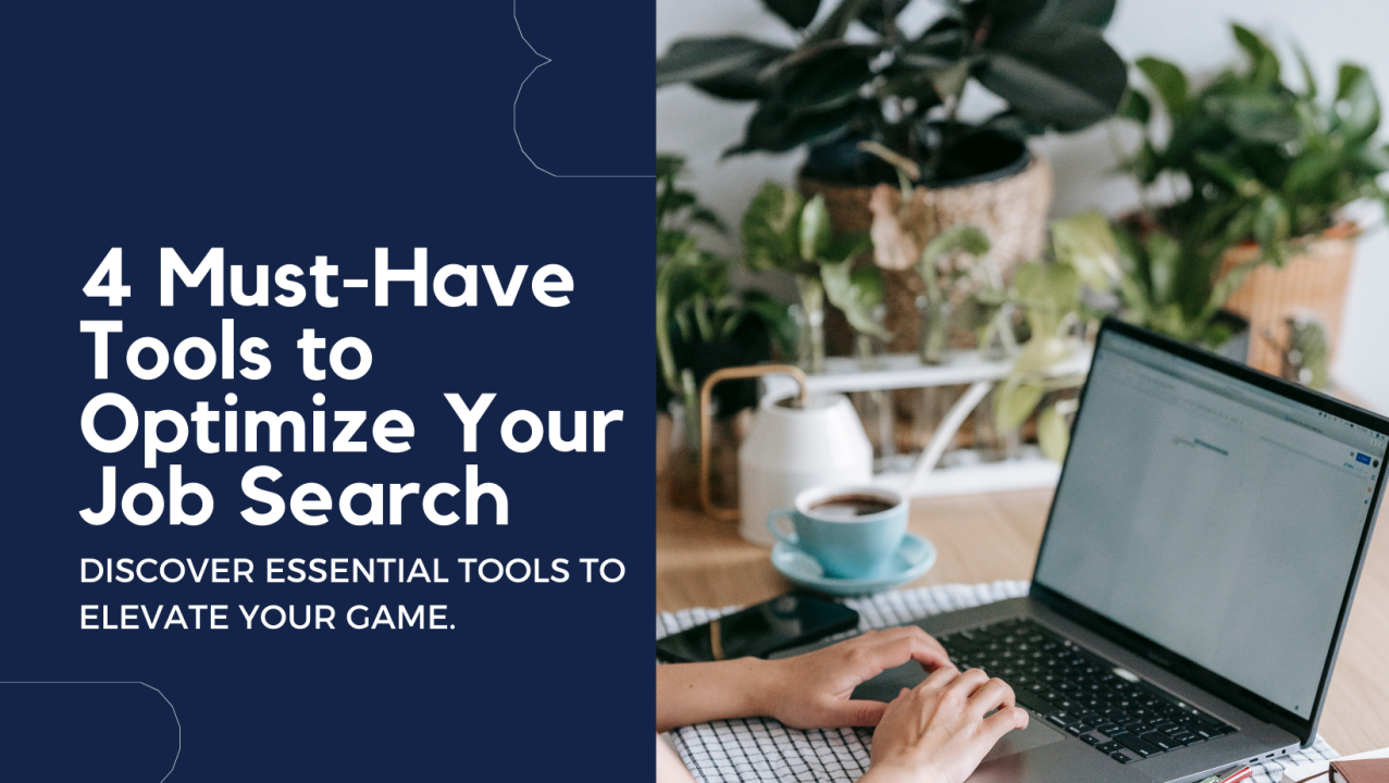 4 Must-Have Tools to Optimize Your Job Search 4 Must-Have Tools to Optimize Your Job Search