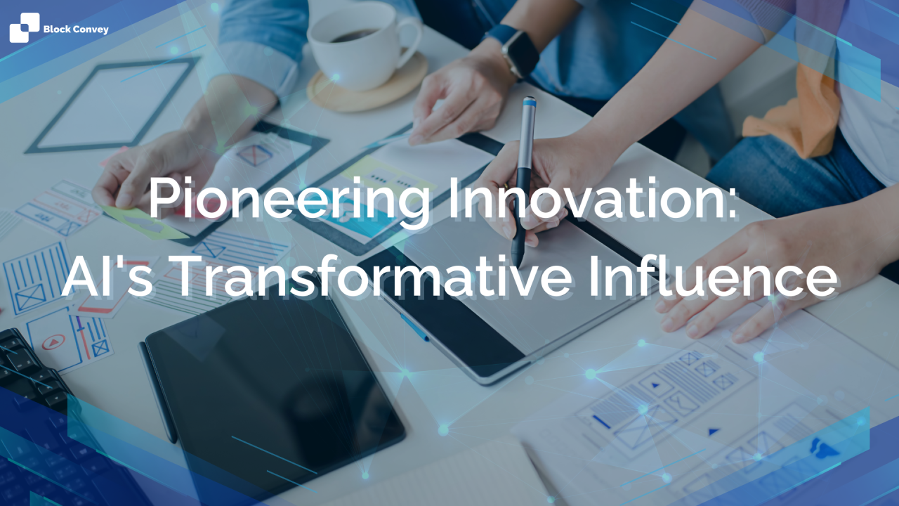 Pioneering Innovation: AI's Transformative Influence Pioneering Innovation: AI's Transformative Influence