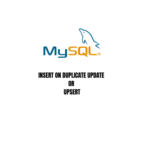 Understanding MySQL INSERT ON DUPLICATE UPDATE OR UPSERT Understanding MySQL INSERT ON DUPLICATE UPDATE OR UPSERT