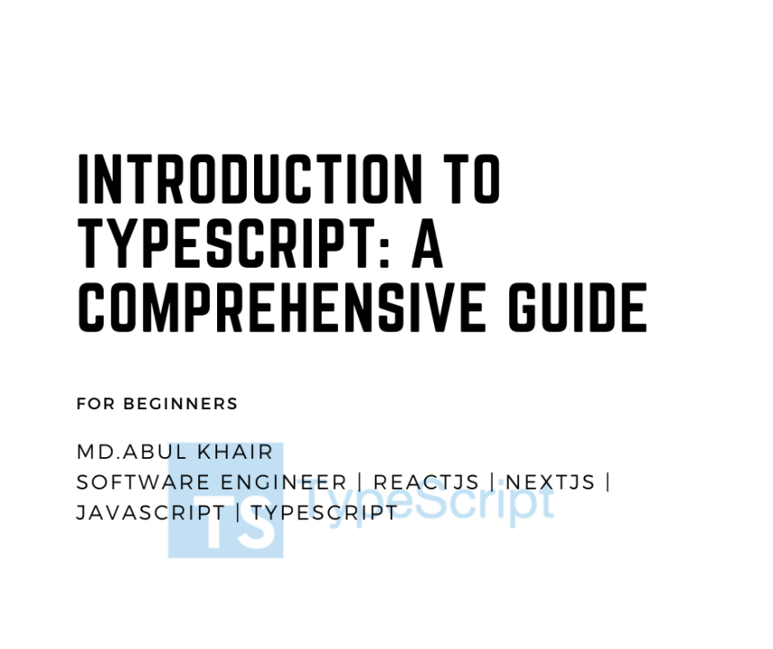 Introduction to TypeScript: A Comprehensive Guide Introduction to TypeScript: A Comprehensive Guide