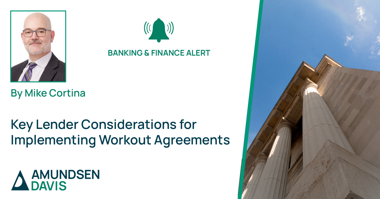 Key Lender Considerations for Implementing Workout Agreements Key Lender Considerations for Implementing Workout Agreements