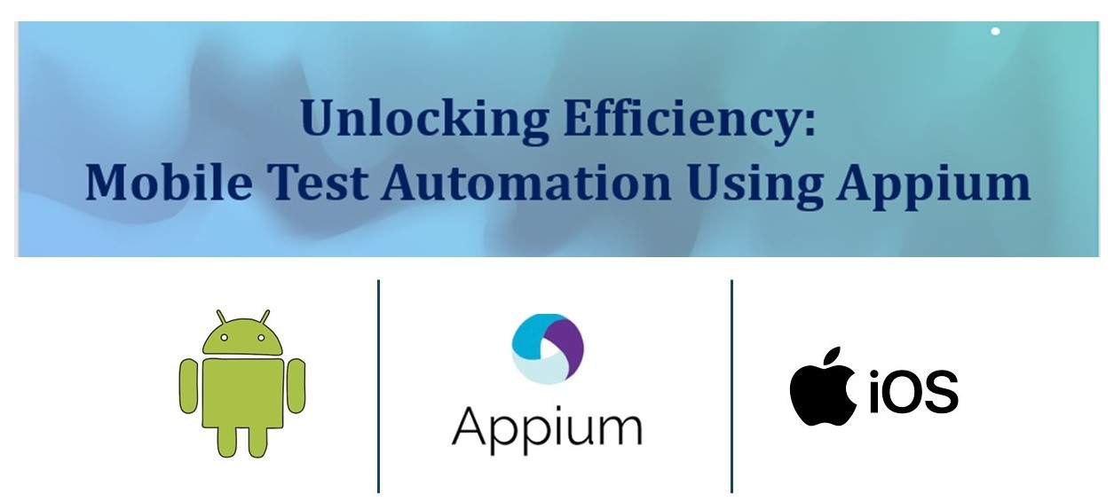 Unlocking Efficiency: Mobile Test Automation Using Appium Unlocking Efficiency: Mobile Test Automation Using Appium