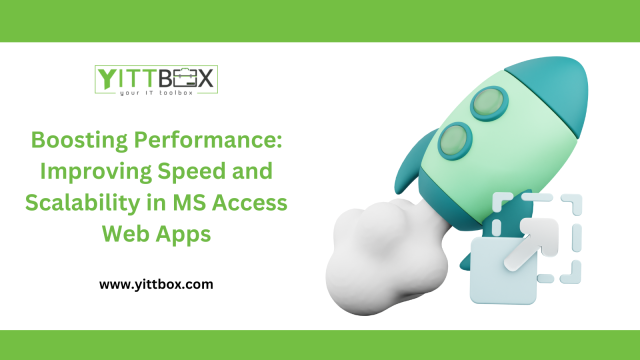 Boosting Performance: Improving Speed and Scalability in MS Access Web Apps Boosting Performance: Improving Speed and Scalability in MS Access Web Apps