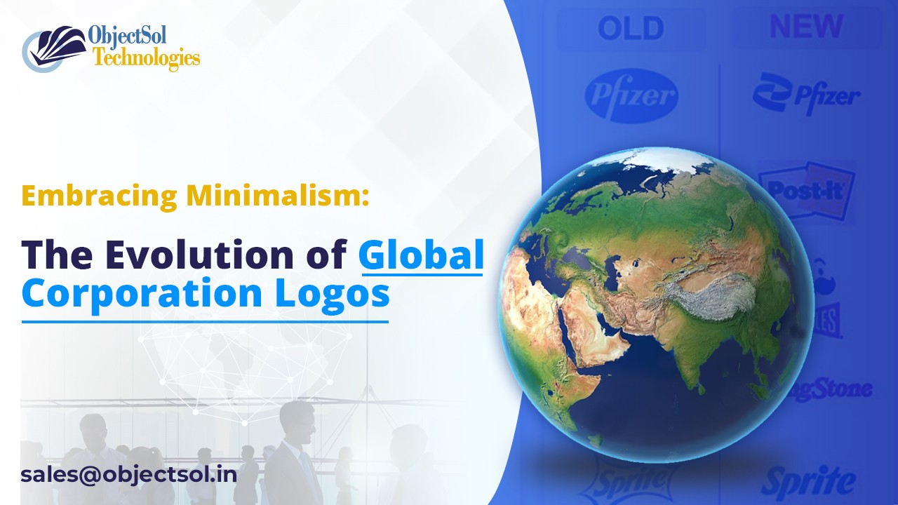 Embracing Minimalism: The Evolution of Global Corporation Logos Embracing Minimalism: The Evolution of Global Corporation Logos
