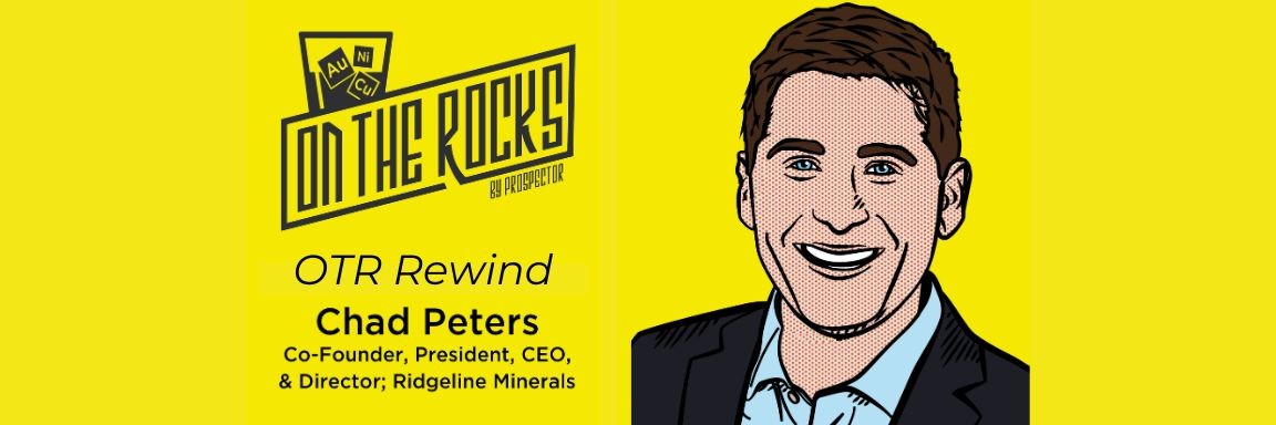 OTR Rewind - Mining Startups and Pandemic Operations with Chad Peters OTR Rewind - Mining Startups and Pandemic Operations with Chad Peters