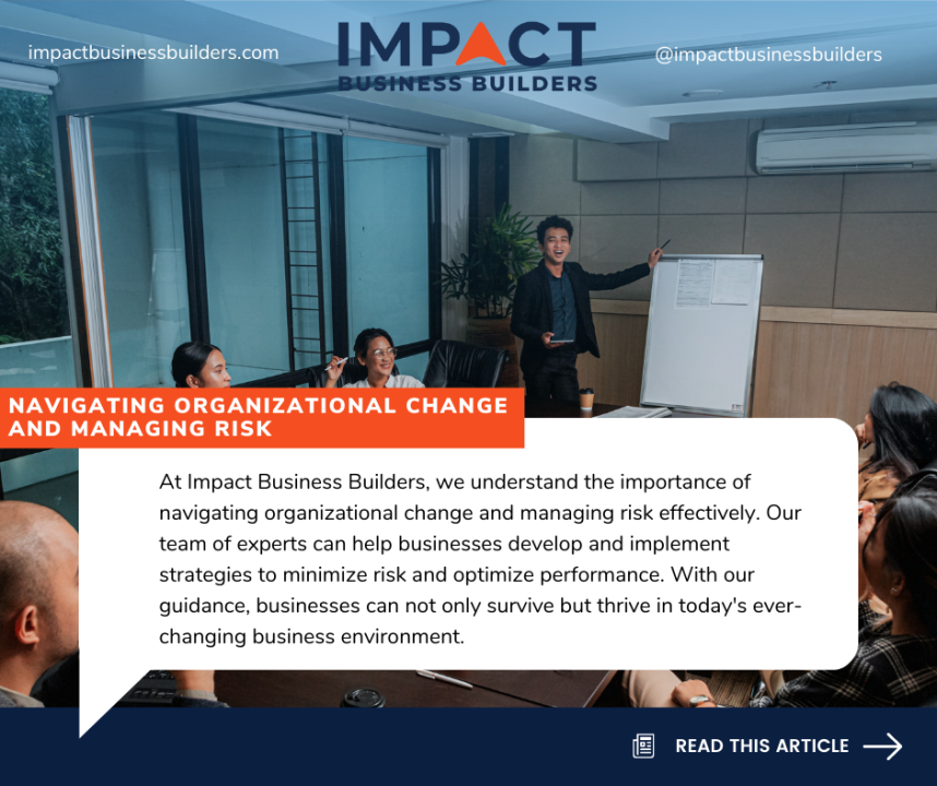 Navigating Organizational Change and Managing Risk Navigating Organizational Change and Managing Risk