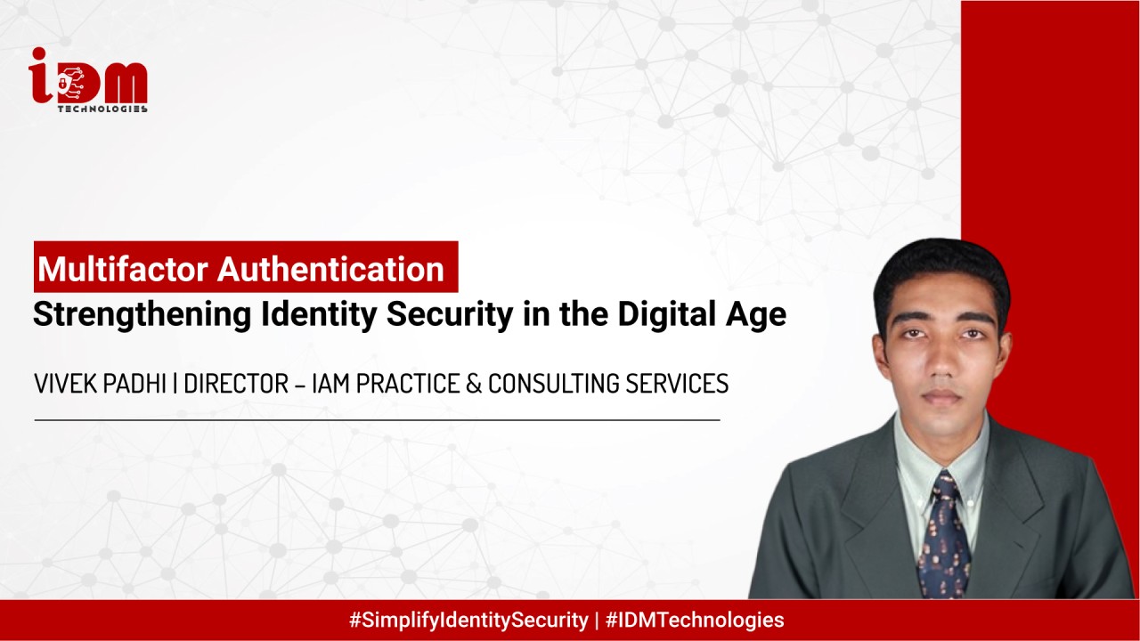 Multifactor Authentication: Strengthening Identity Security Multifactor Authentication: Strengthening Identity Security