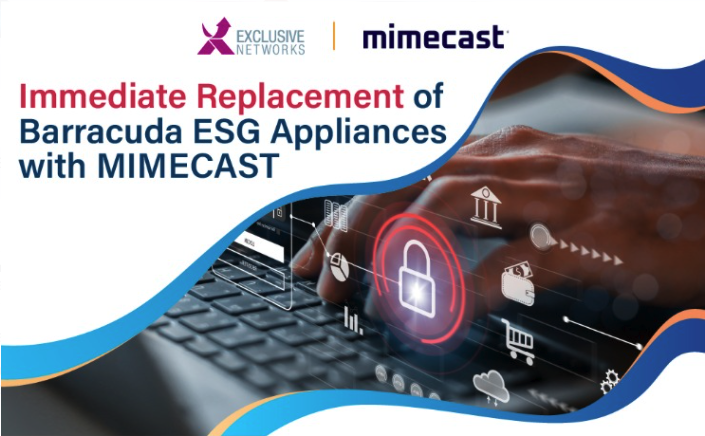 Immediate Replacement of Barracuda ESG Appliances with Mimecast Immediate Replacement of Barracuda ESG Appliances with Mimecast