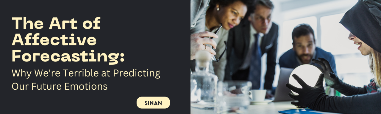 Emotional Crystal Ball: The Science of Predicting Future Feelings Emotional Crystal Ball: The Science of Predicting Future Feelings