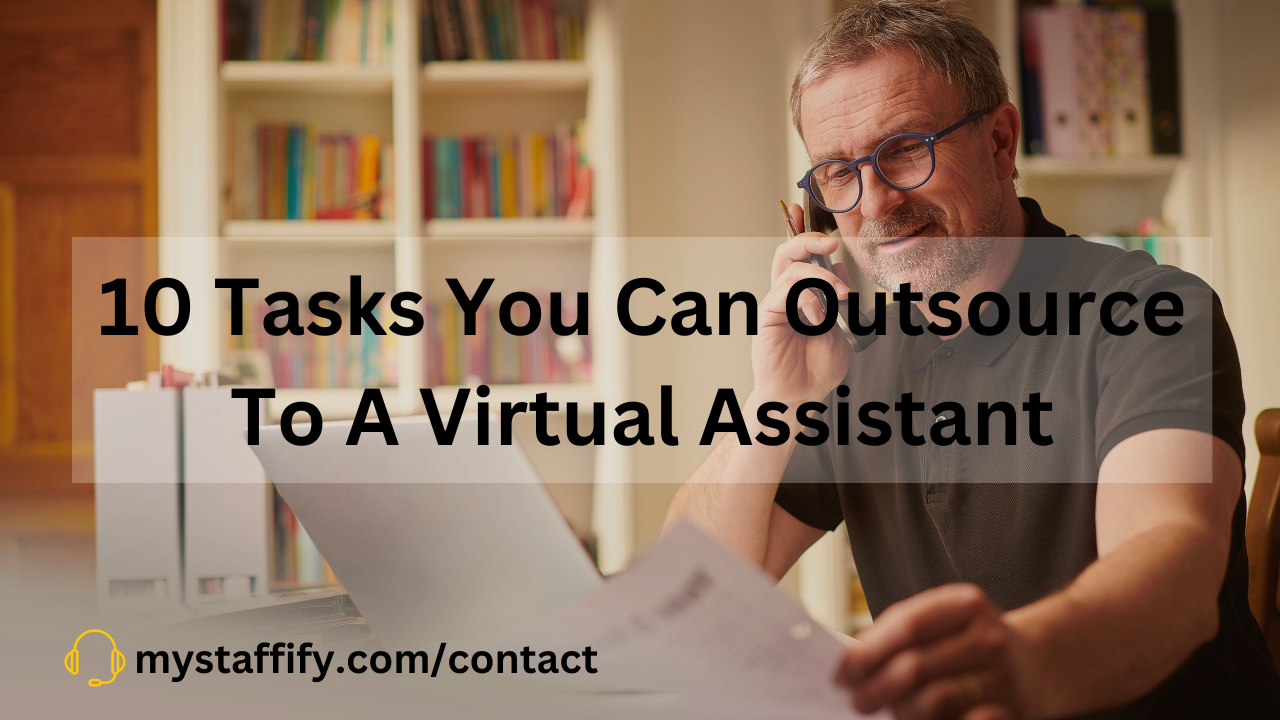 10 Tasks You Can Outsource To A Virtual Assistant 10 Tasks You Can Outsource To A Virtual Assistant