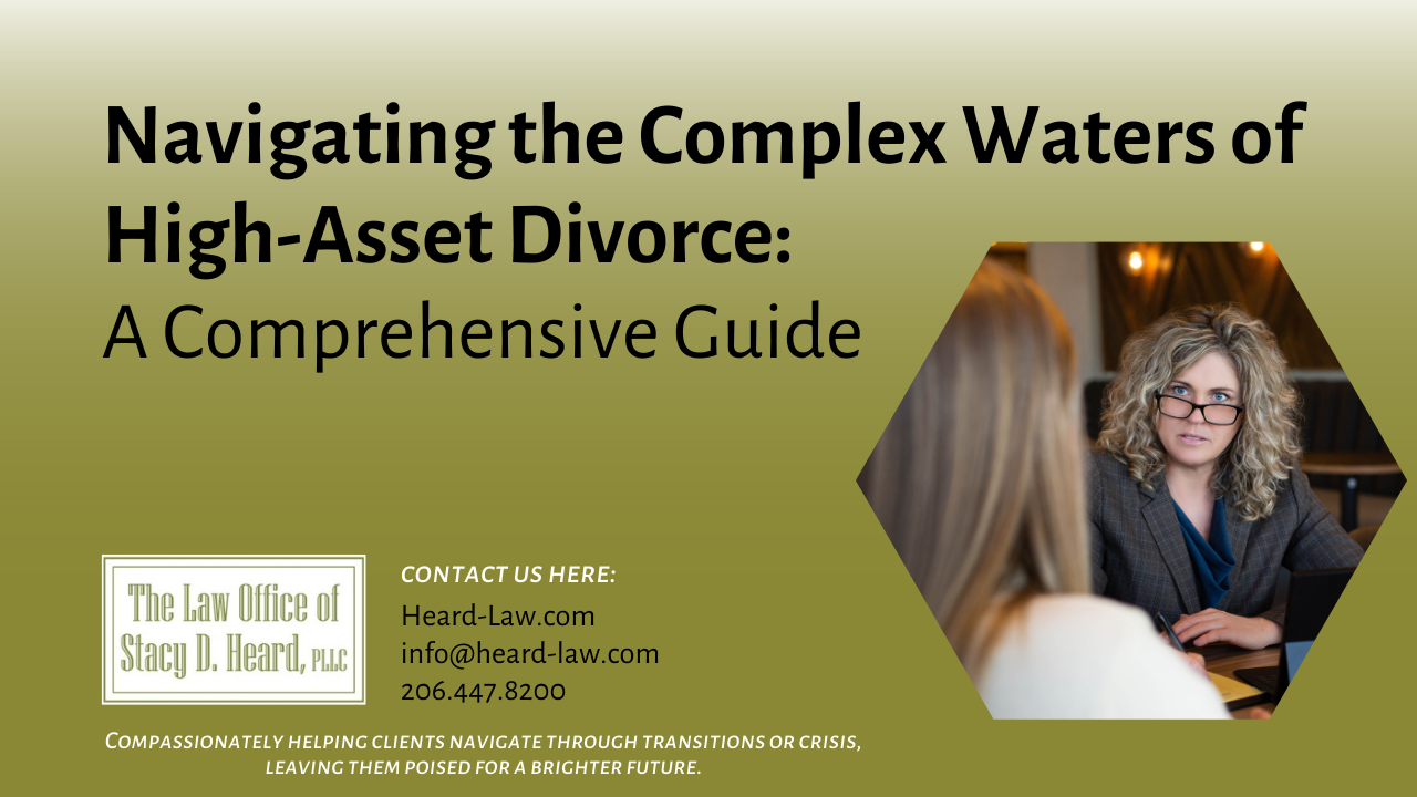 Navigating the Complex Waters of High-Asset Divorce: A Comprehensive Guide Navigating the Complex Waters of High-Asset Divorce: A Comprehensive Guide
