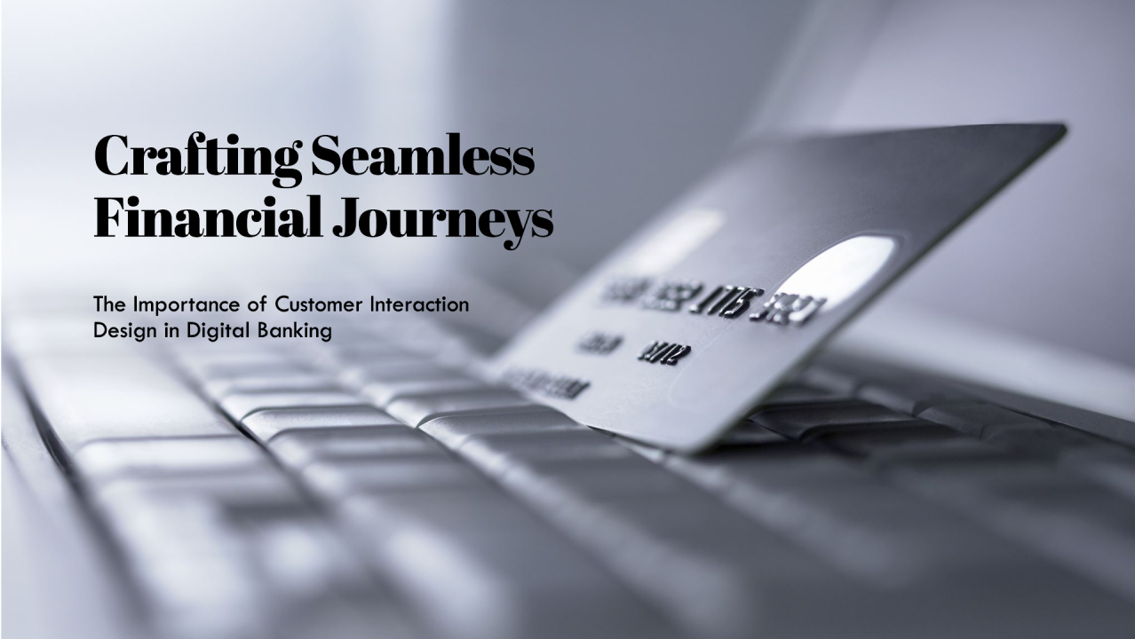 Crafting Seamless Financial Journeys Crafting Seamless Financial Journeys