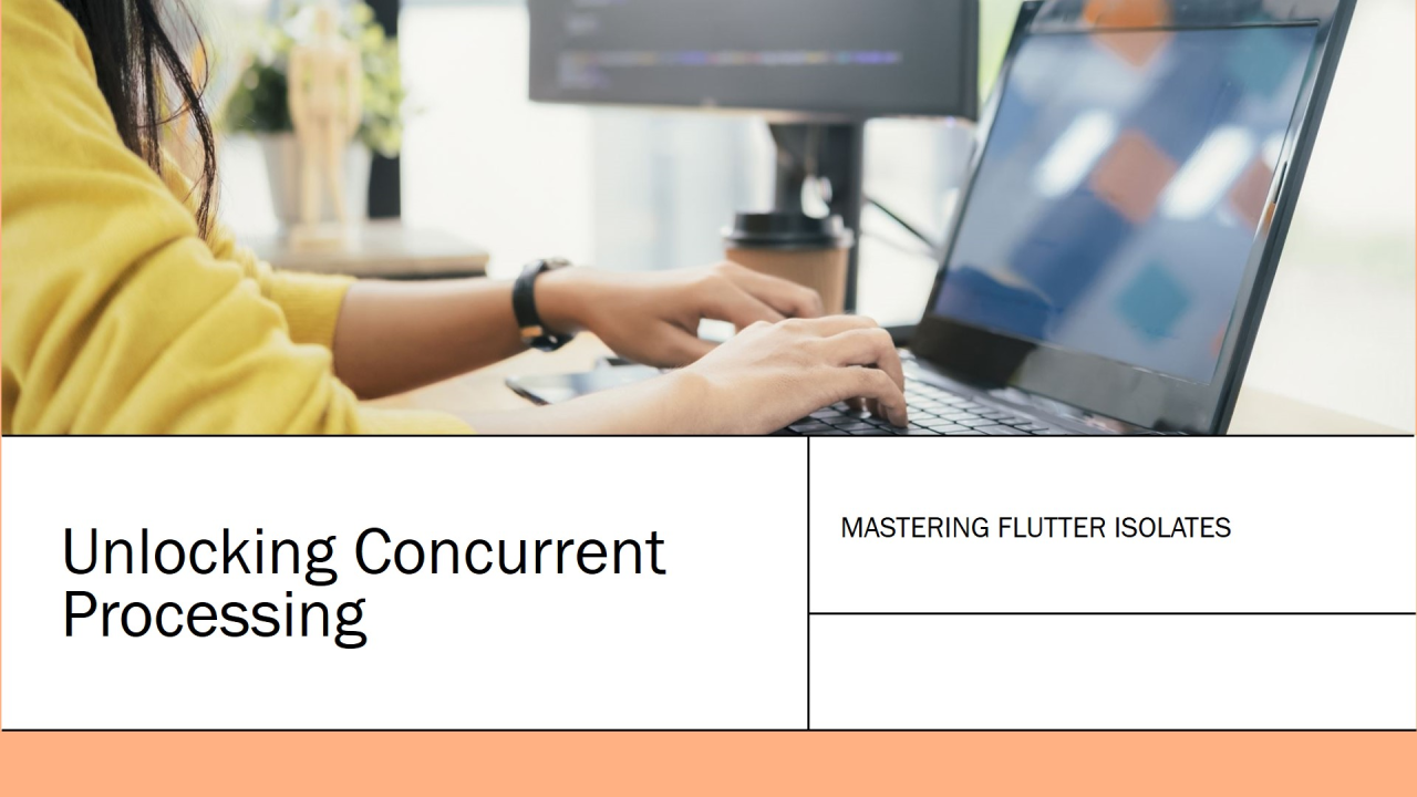 Mastering Flutter Isolates: Unlocking Concurrent Processing for ... Mastering Flutter Isolates: Unlocking Concurrent Processing for ...
