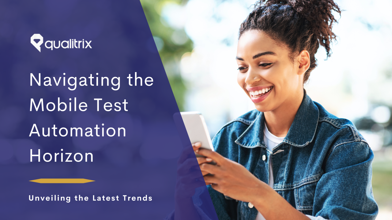 Mobile Test Automation Trends Mobile Test Automation Trends
