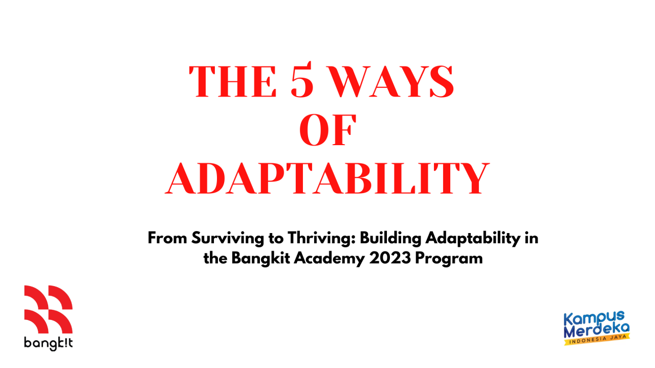 From Surviving to Thriving: Building Adaptability in the Bangkit ... From Surviving to Thriving: Building Adaptability in the Bangkit ...