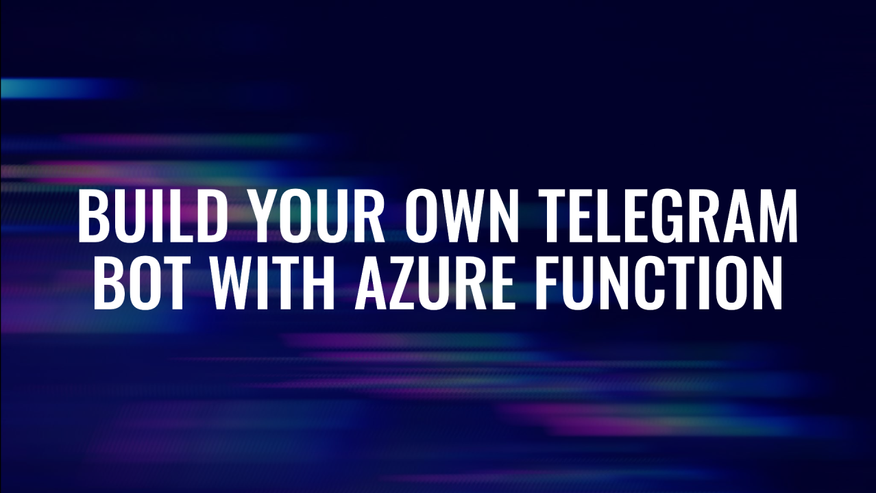 Creating Telegram Bot With Azure Function Creating Telegram Bot With Azure Function
