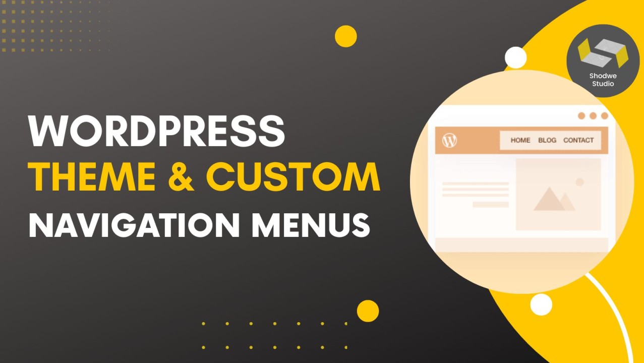 How to Add Custom Navigation Menus in WordPress Themes How to Add Custom Navigation Menus in WordPress Themes