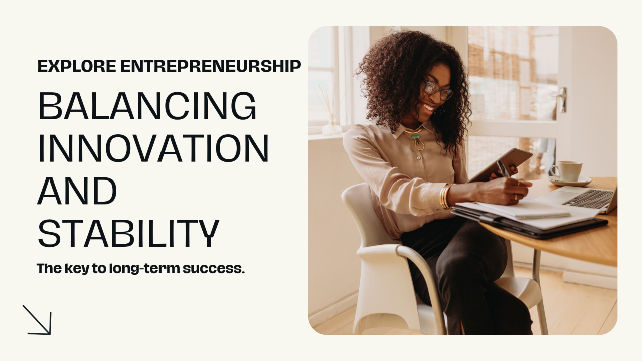 Balancing Innovation and Stability in Entrepreneurship Balancing Innovation and Stability in Entrepreneurship