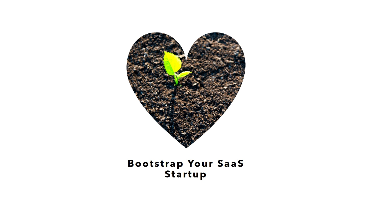 Different Ways Successful Saas Startups Bootstrap themselves Different Ways Successful Saas Startups Bootstrap themselves