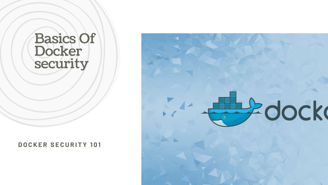 Basics of Docker Security - Part 2 Basics of Docker Security - Part 2