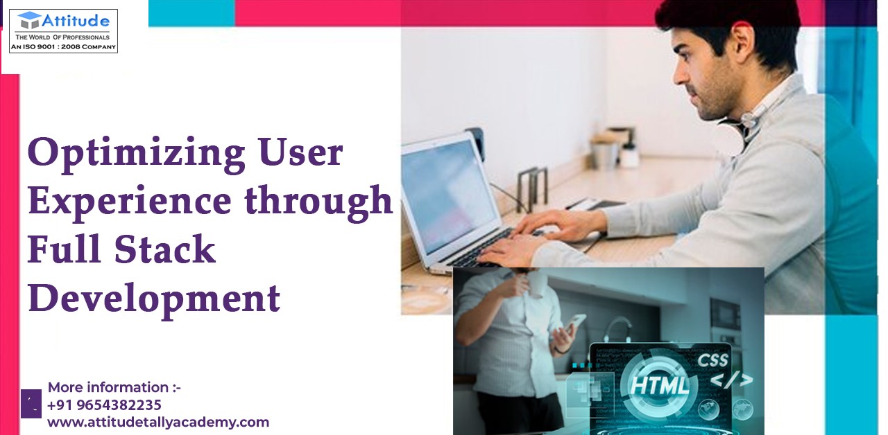 Optimizing User Experience through Full Stack Development Optimizing User Experience through Full Stack Development