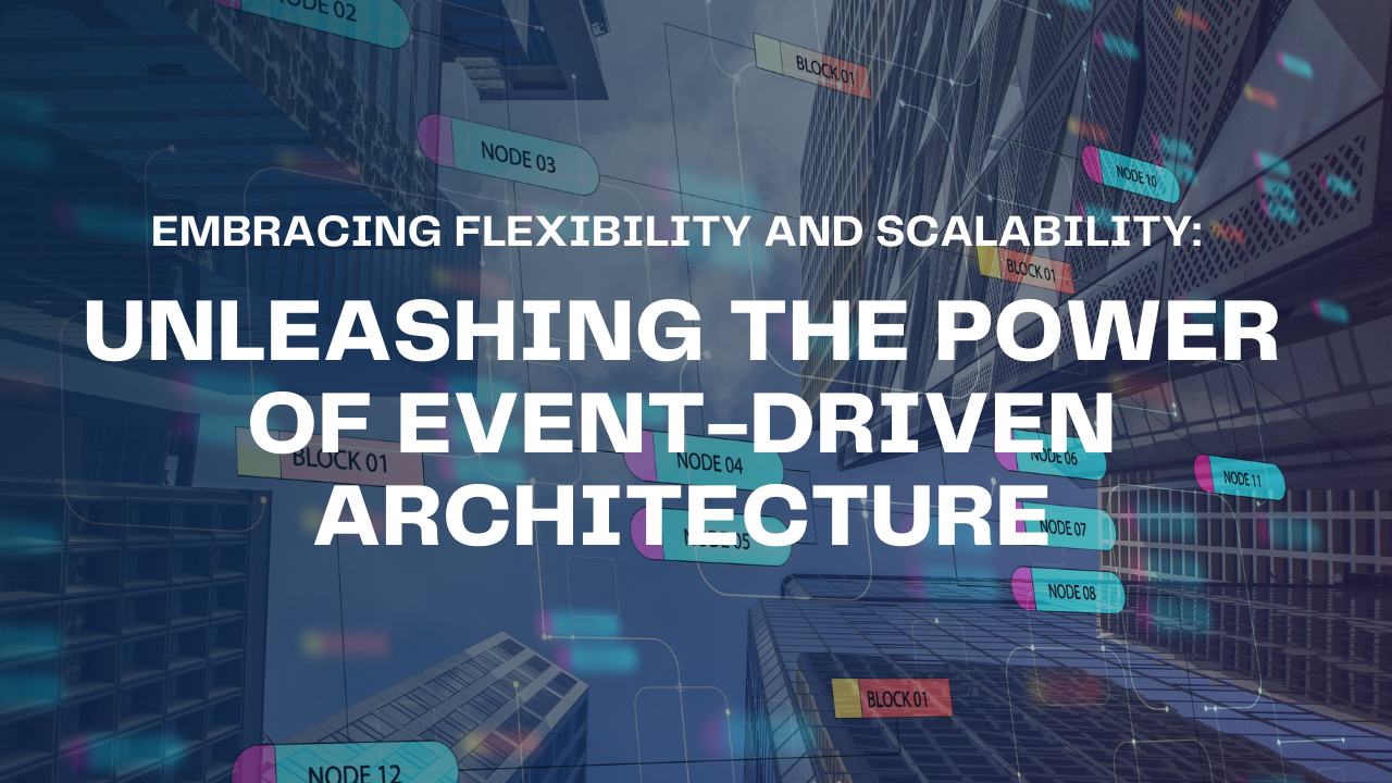 Embracing Flexibility and Scalability: Unleashing the Power of Event ... Embracing Flexibility and Scalability: Unleashing the Power of Event ...
