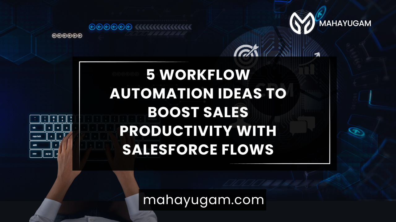 5 Workflow Automation Ideas to Boost Sales Productivity with Salesforce ... 5 Workflow Automation Ideas to Boost Sales Productivity with Salesforce ...