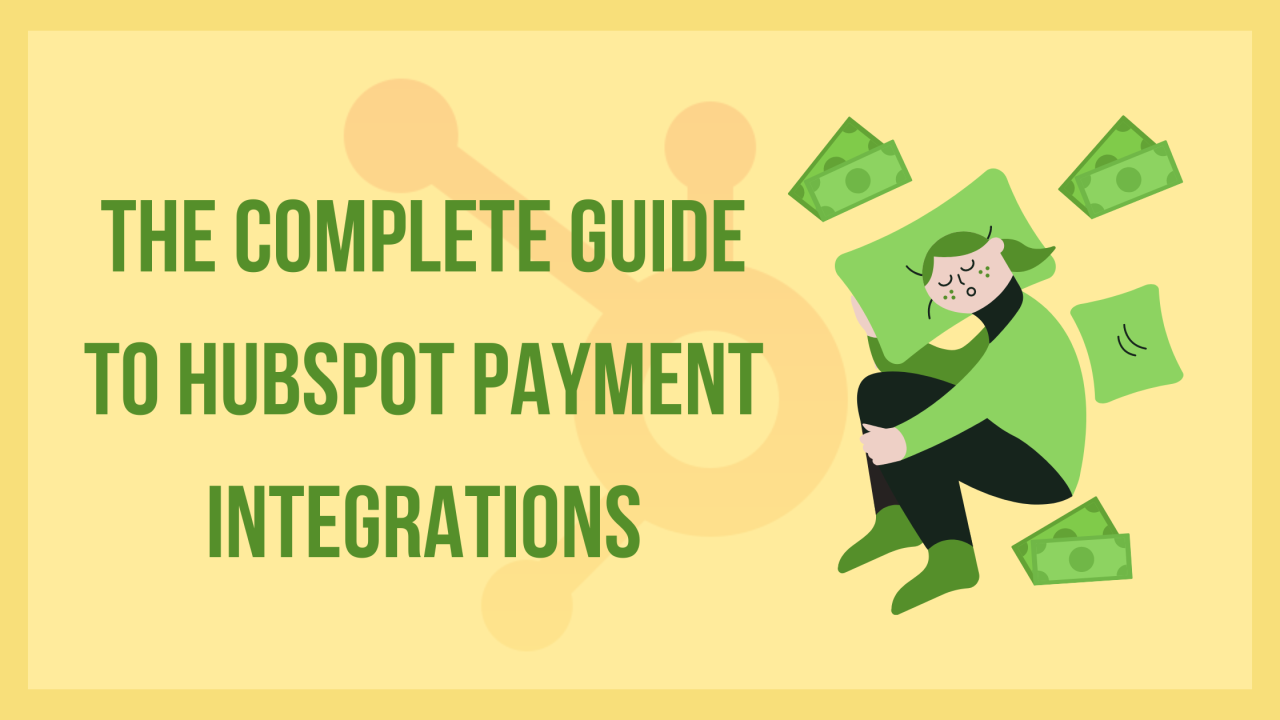 The Complete Guide to HubSpot Payment Integrations: Everything You Need ... The Complete Guide to HubSpot Payment Integrations: Everything You Need ...