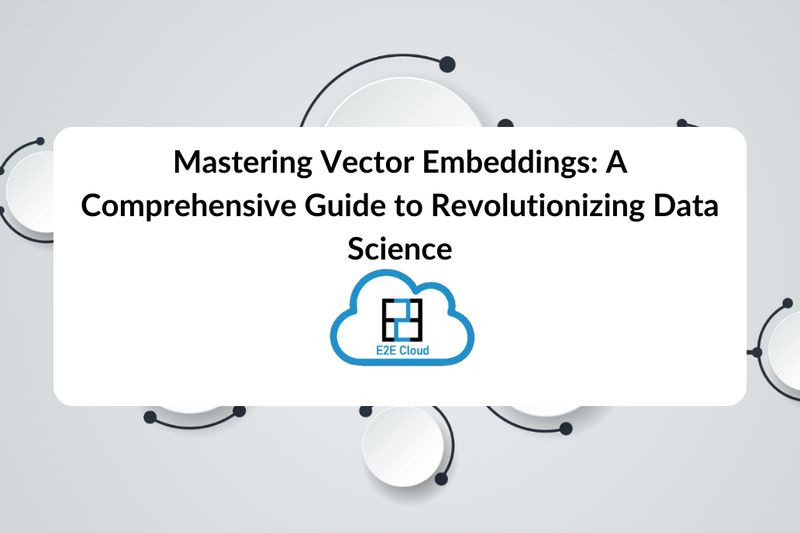 Mastering Vector Embeddings: A Comprehensive Guide to Revolutionizing ... Mastering Vector Embeddings: A Comprehensive Guide to Revolutionizing ...