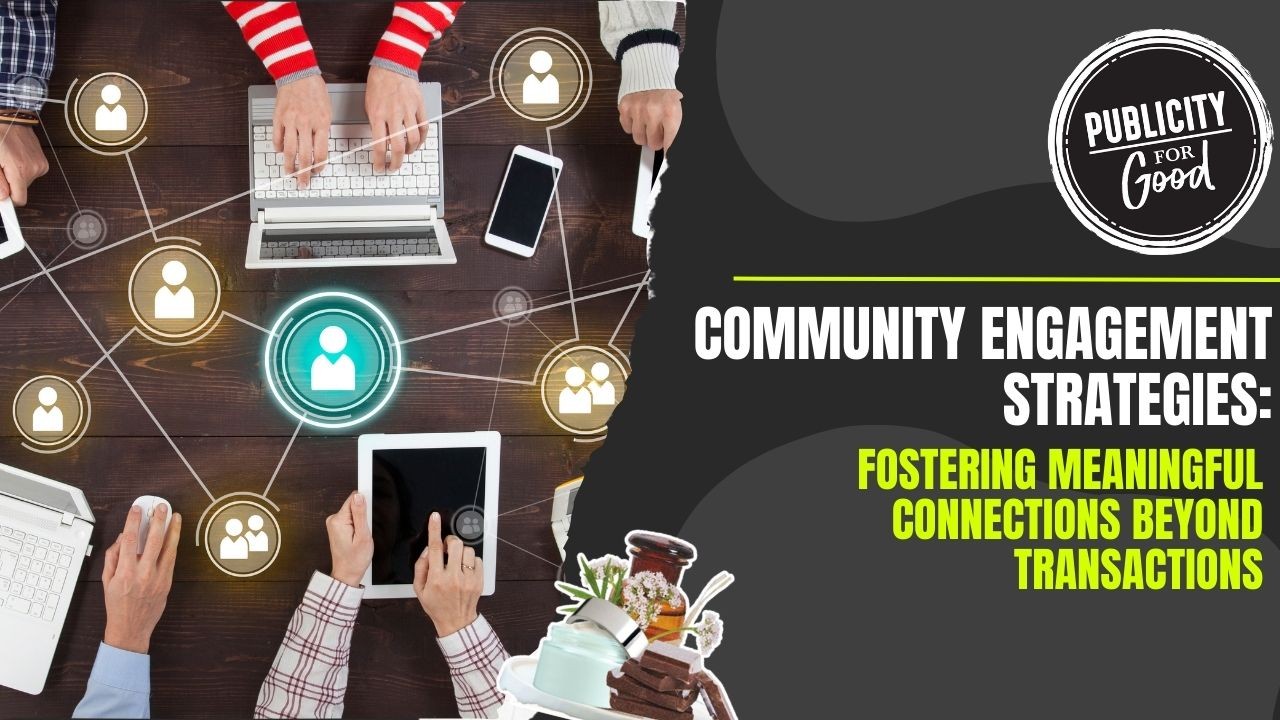 Community Engagement Strategies: Fostering Meaningful Connections ... Community Engagement Strategies: Fostering Meaningful Connections ...
