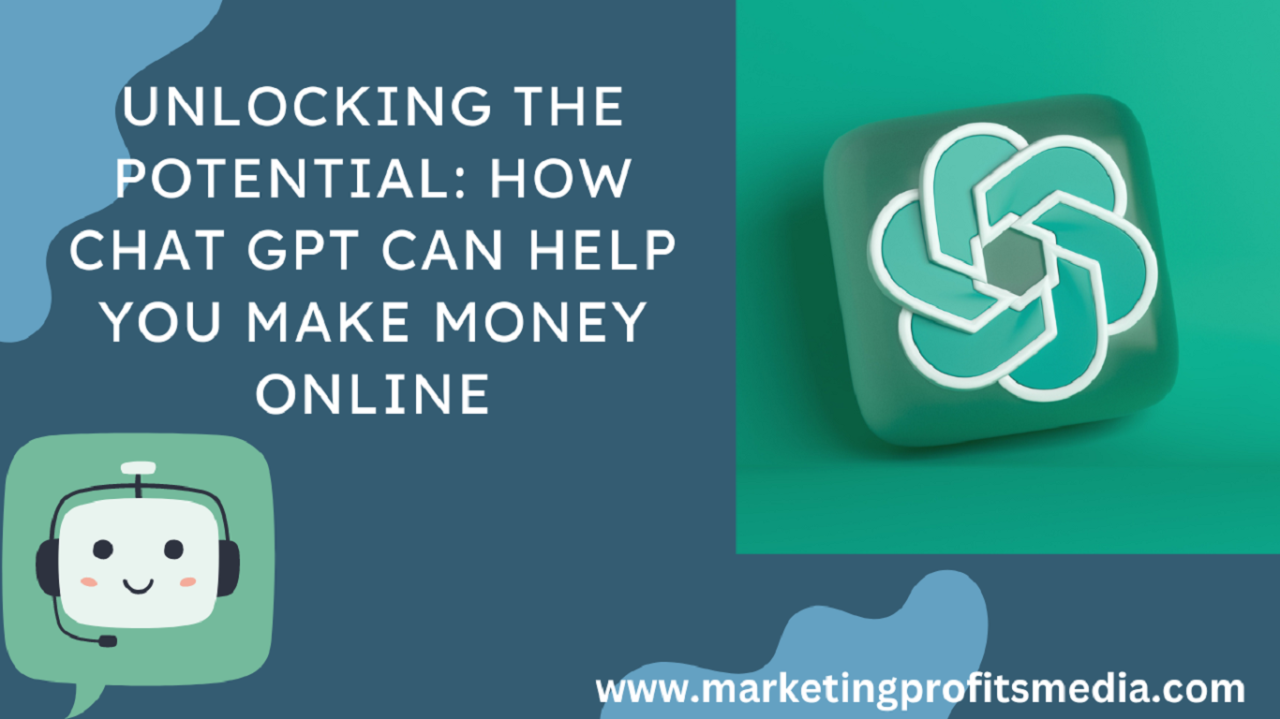 Unlocking the Potential: How Chat GPT Can Help You Make Money Online Unlocking the Potential: How Chat GPT Can Help You Make Money Online