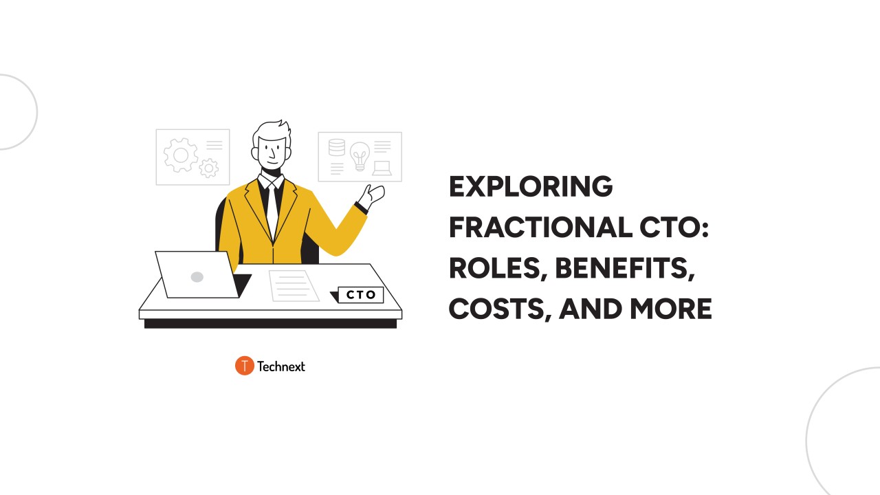 Exploring Fractional CTO: Roles, Benefits, Costs, and More Exploring Fractional CTO: Roles, Benefits, Costs, and More